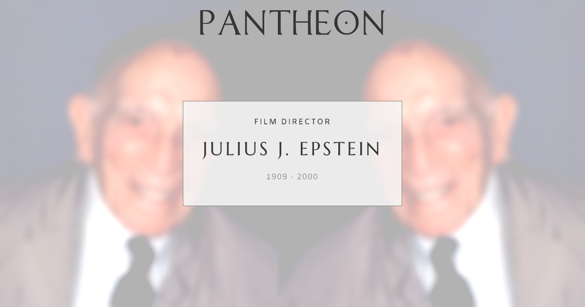 Julius J. Epstein Biography | Pantheon