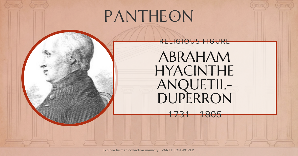 Abraham Hyacinthe Anquetil-Duperron Biography | Pantheon