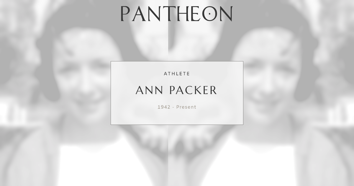 Ann Packer Biography | Pantheon