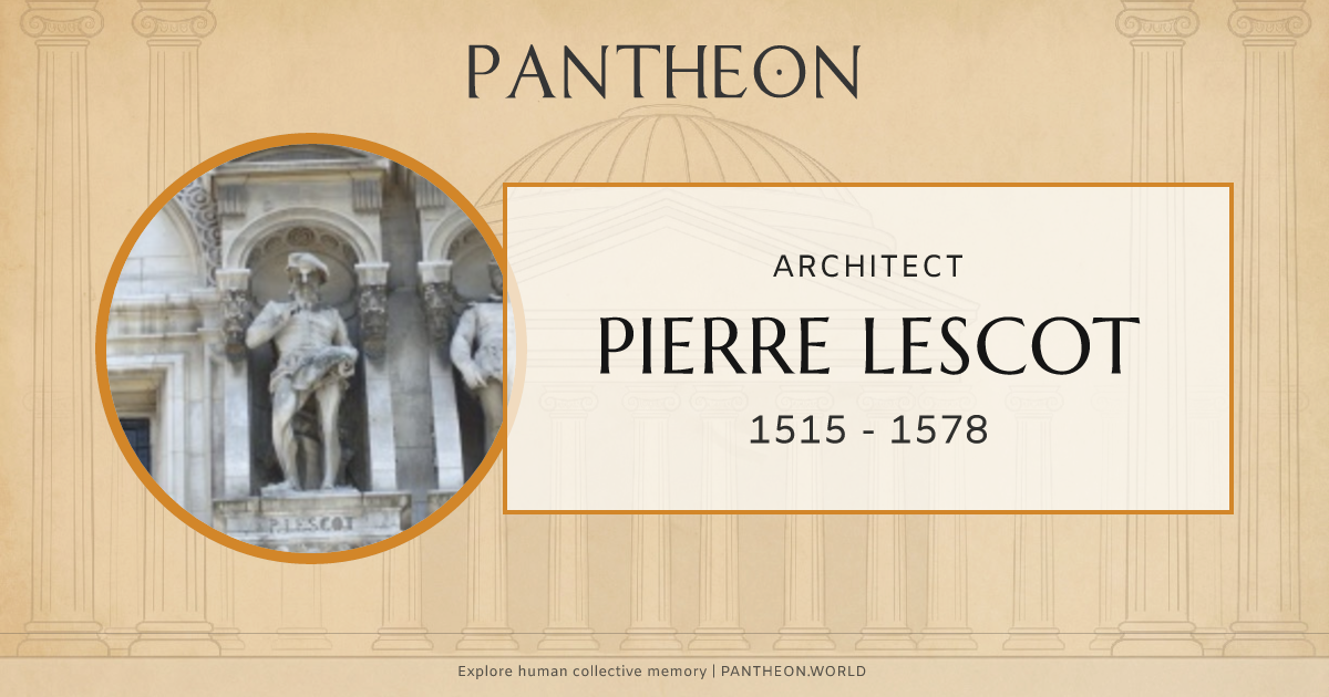 Pierre Lescot Biography | Pantheon