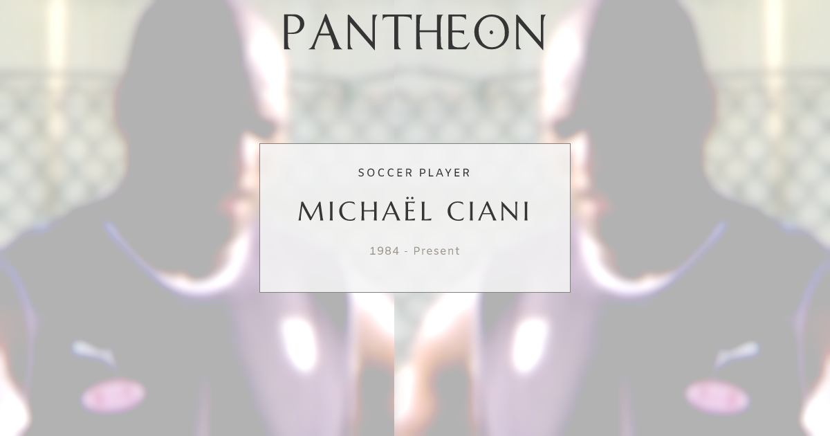 Michaël Ciani Biography | Pantheon