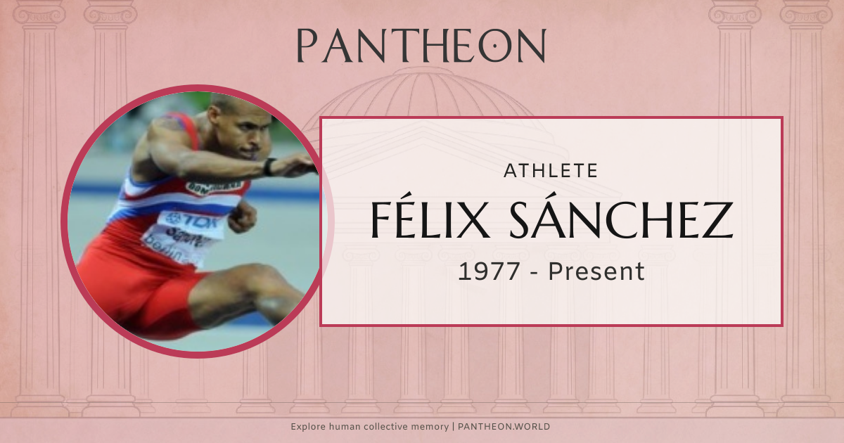 Félix Sánchez Biography | Pantheon