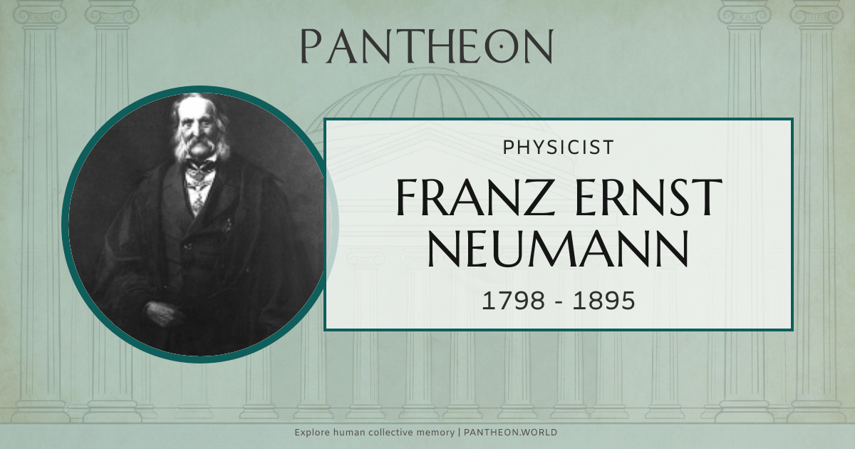 Franz Ernst Neumann Biography | Pantheon