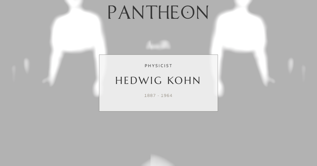 Hedwig Kohn Biography | Pantheon