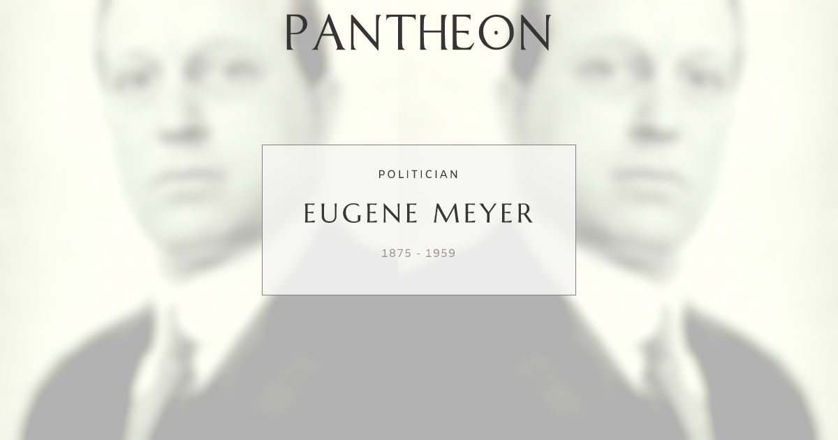 Eugene Meyer Biography | Pantheon