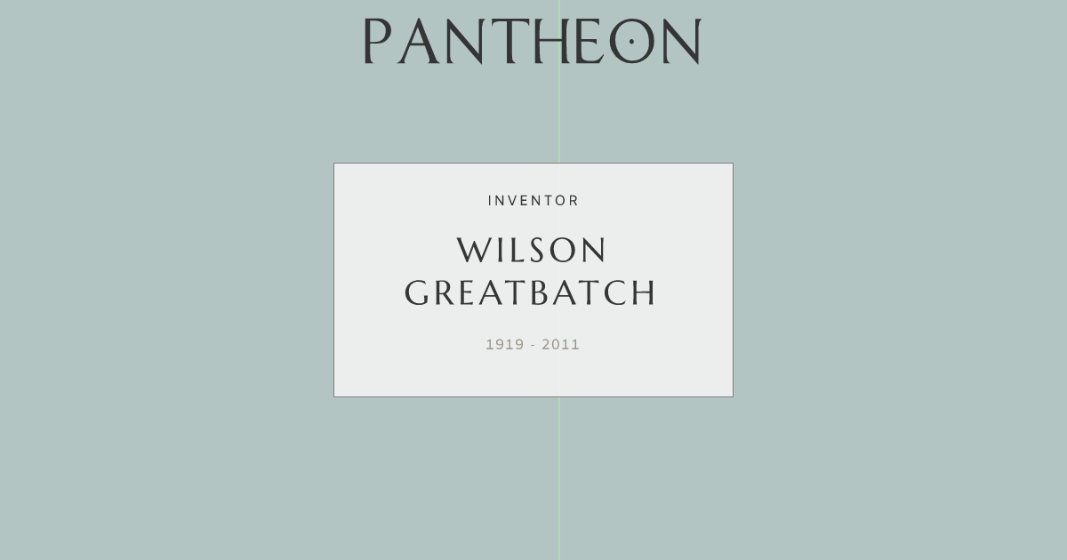 Wilson Greatbatch Biography | Pantheon