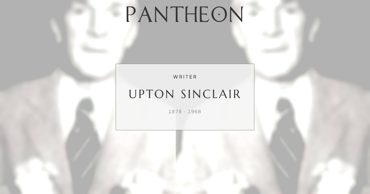 Upton Sinclair Biography | Pantheon