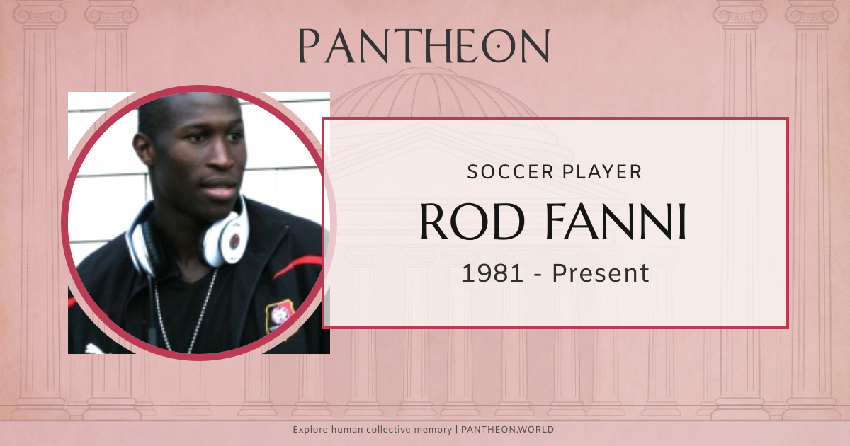 Rod Fanni Biography | Pantheon