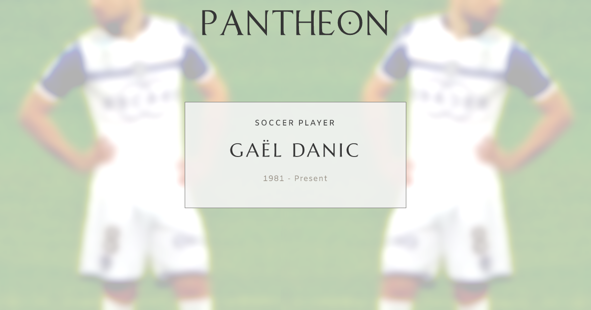 Gaël Danic Biography | Pantheon