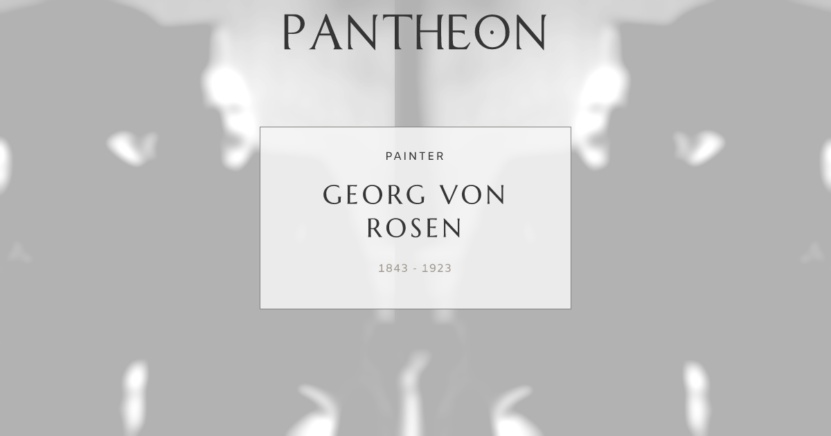 Georg von Rosen Biography | Pantheon