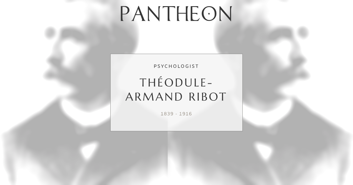 Théodule-Armand Ribot Biography | Pantheon