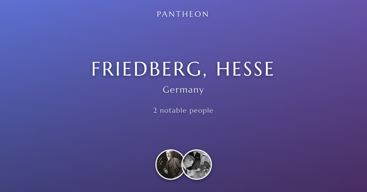 Famous People from Friedberg, Hesse, Germany | 2 Notable People | Pantheon
