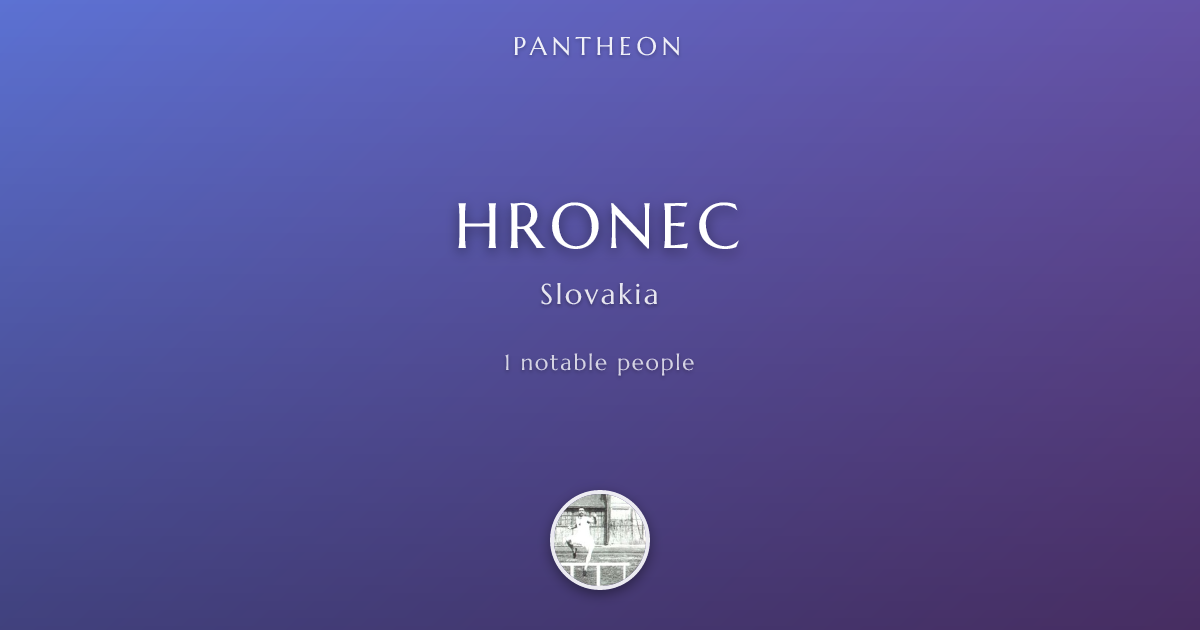 Famous People from Hronec, Slovakia | 1 Notable People | Pantheon