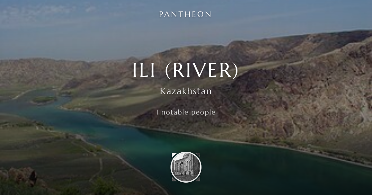 Famous People from Ili (river), Kazakhstan | 1 Notable People | Pantheon
