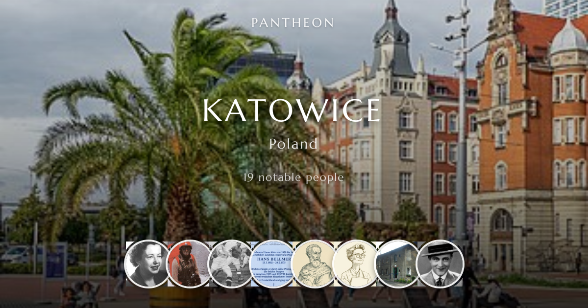 Famous People from Katowice, Poland | 19 Notable People | Pantheon