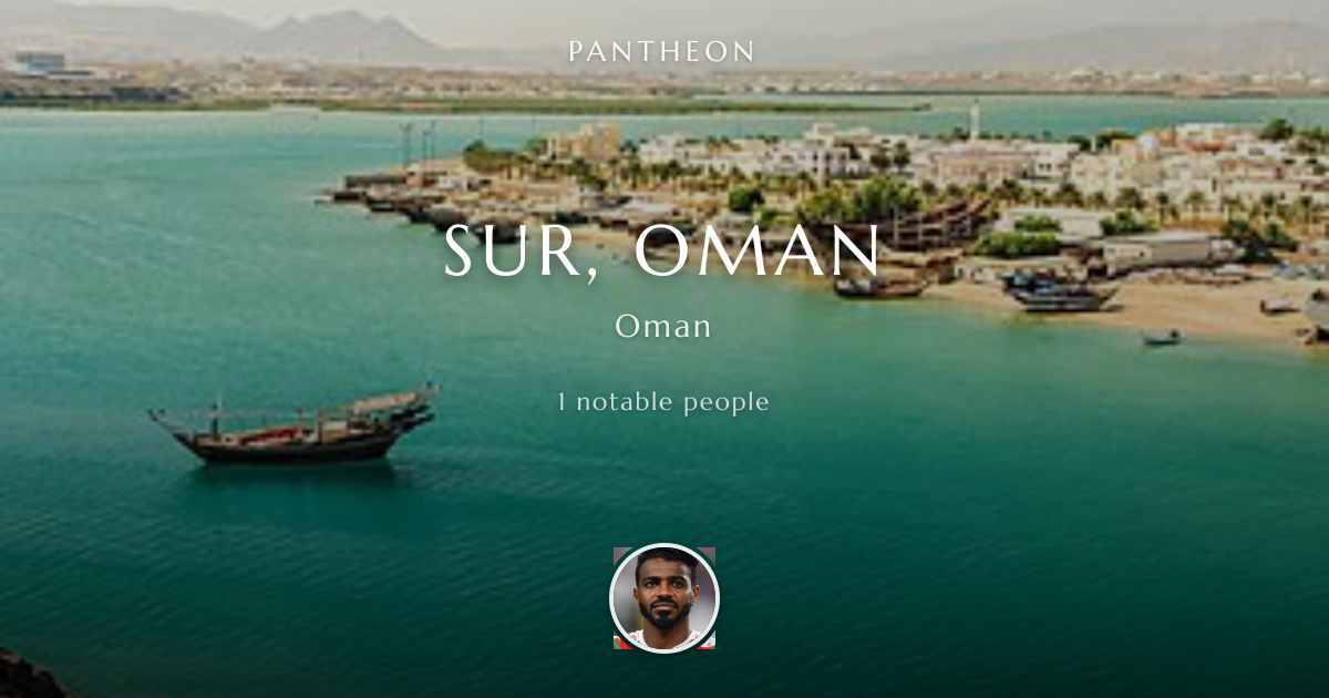 Famous People from Sur, Oman, Oman | 1 Notable People | Pantheon
