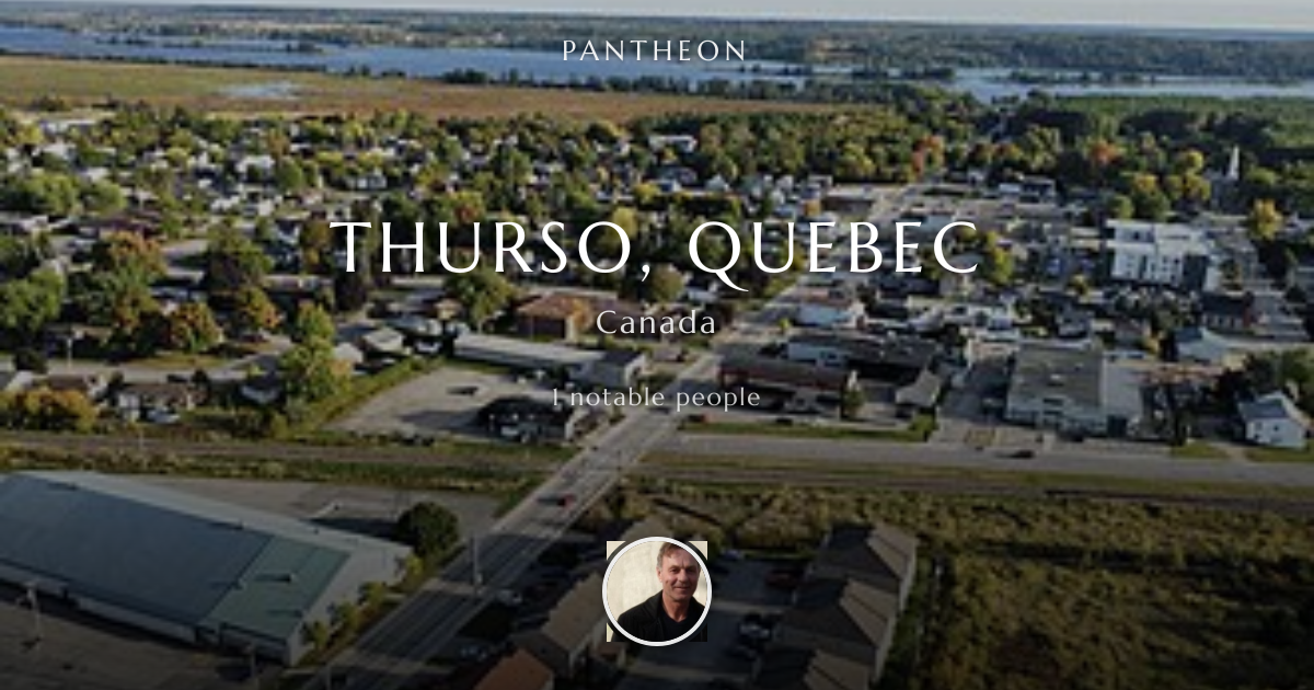 Famous People from Thurso, Quebec, Canada | 1 Notable People | Pantheon