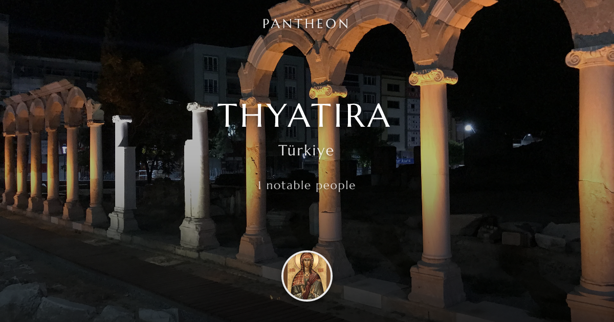Famous People from Thyatira, Türkiye | 1 Notable People | Pantheon