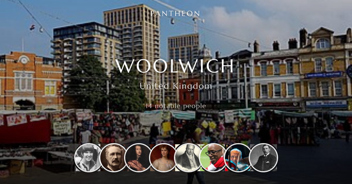 Famous People from Woolwich, United Kingdom | 14 Notable People | Pantheon